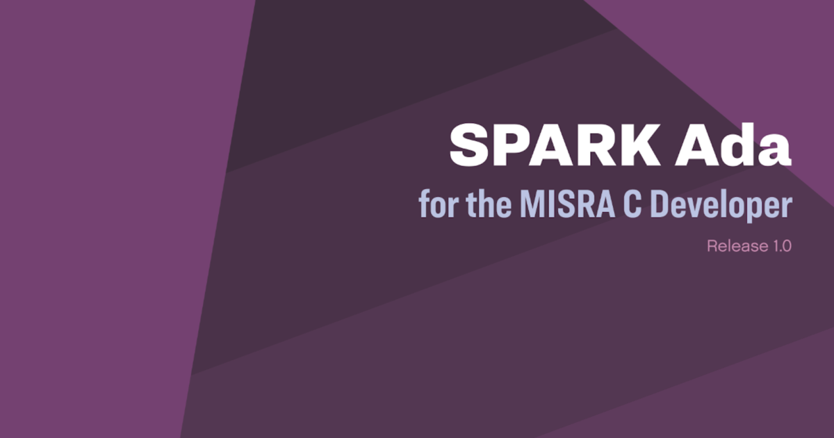 A Readable Introduction to Both MISRA C and SPARK Ada | AdaCore