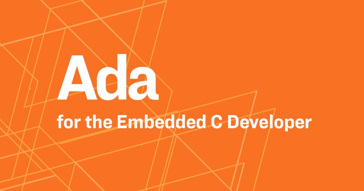 Ada for the Embedded C Developer | AdaCore